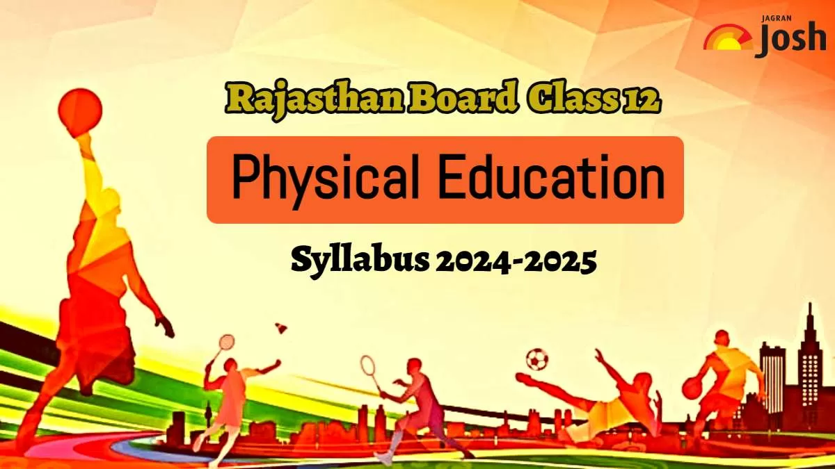 RBSE Class 12 Physical Education Syllabus 2024-2025: Download in PDF RBSE Class 12 Physical Education Syllabus 2024-2025: Download in PDF