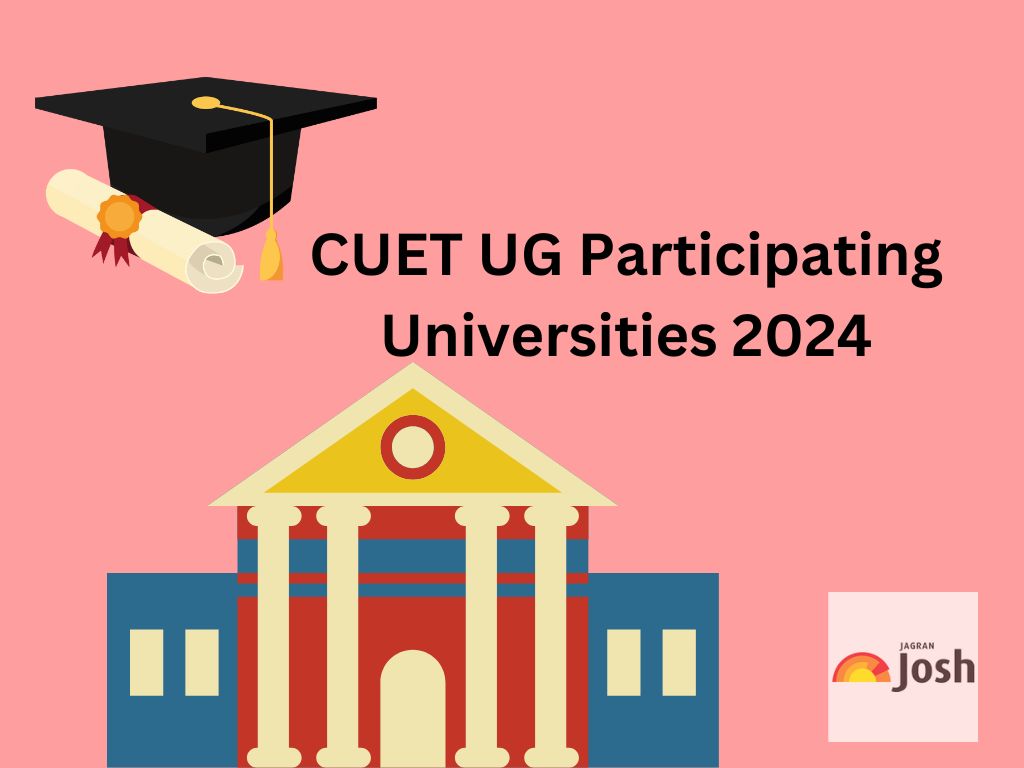 CUET Participating Universities 2024: Comprehensive List of CUET UG ...