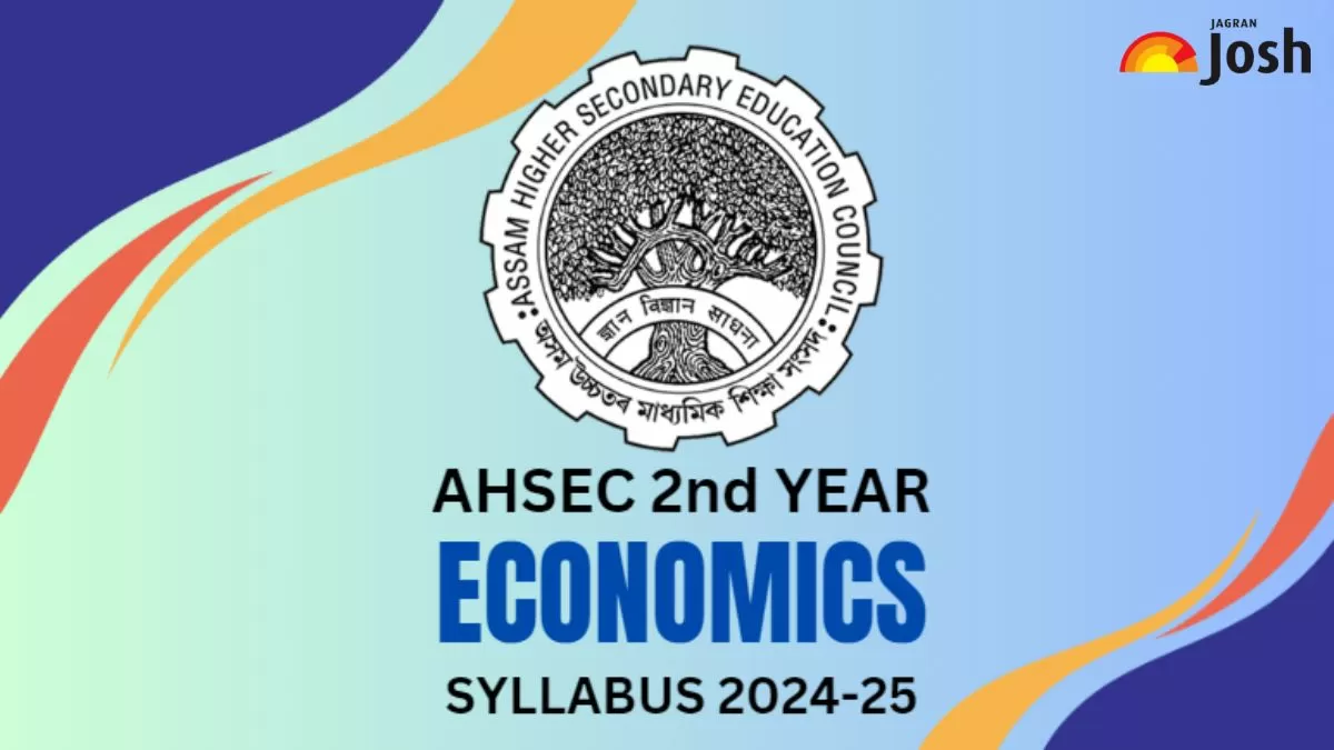 Assam HS 2nd Year Economics Syllabus 2024-25: Download AHSEC Class 12 ... Assam HS 2nd Year Economics Syllabus 2024-25: Download AHSEC Class 12 ...