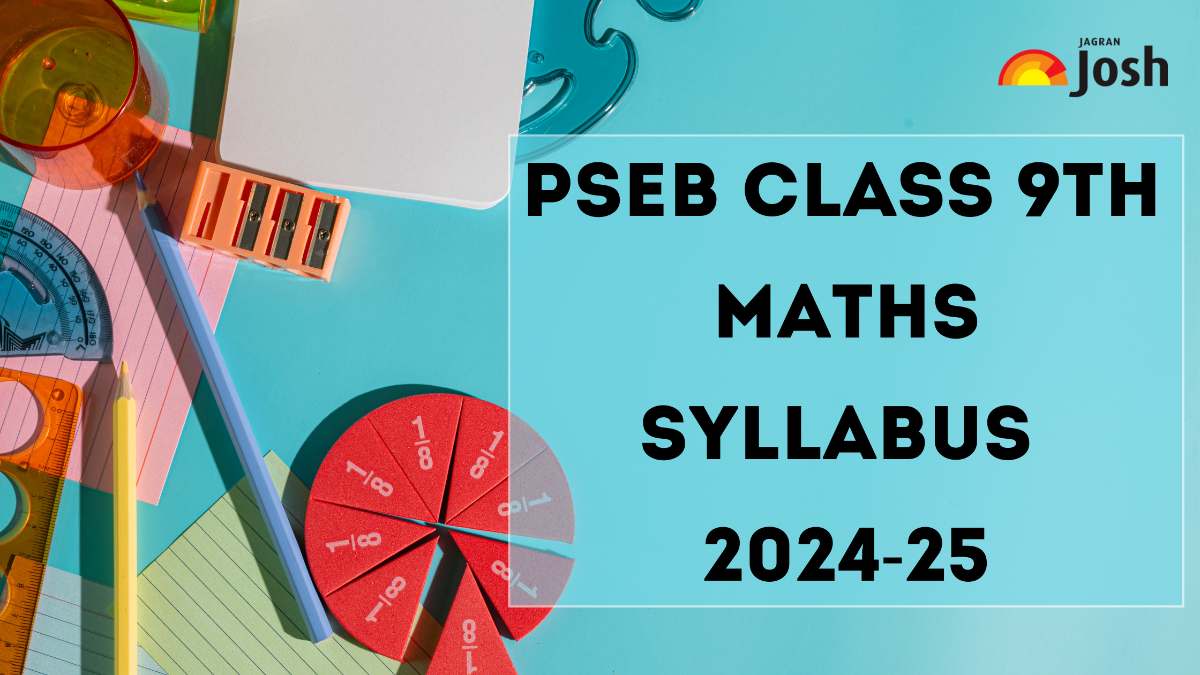 PSEB 9th Maths Syllabus 2024-25: Download Punjab Board Class 9 Syllabus PDF PSEB 9th Maths Syllabus 2024-25: Download Punjab Board Class 9 Syllabus PDF