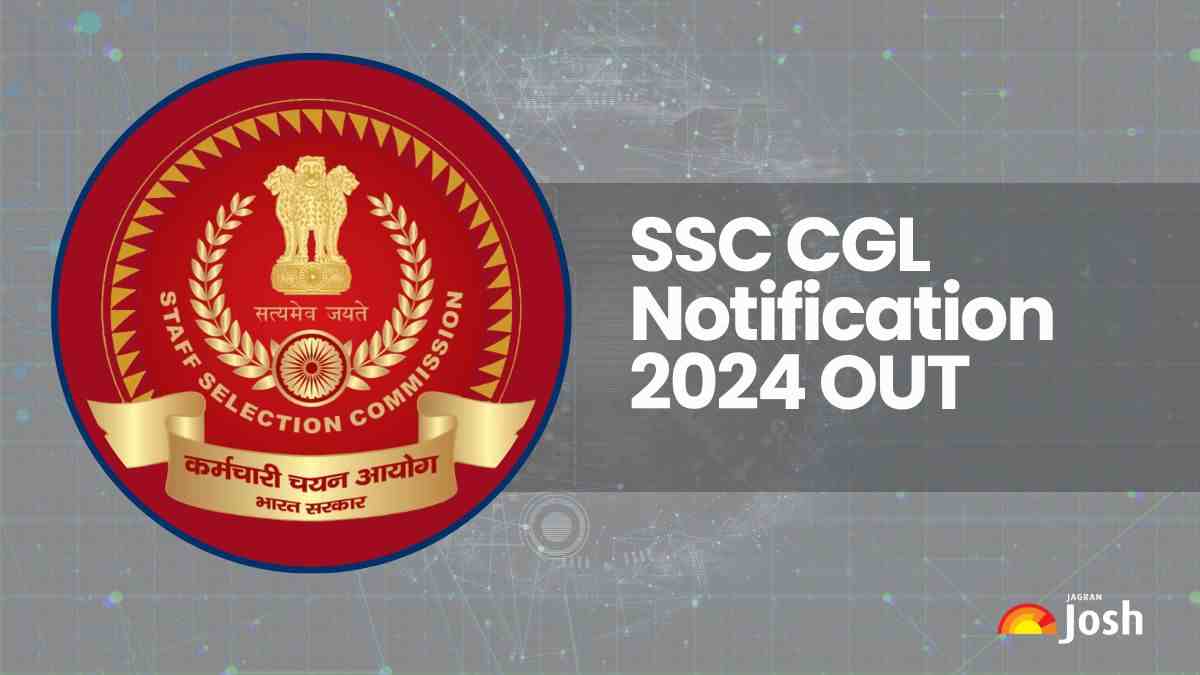 SSC CGL Notification 2024 OUT: एसएससी सीजीएल की अधिसूचना जारी, आज से ...