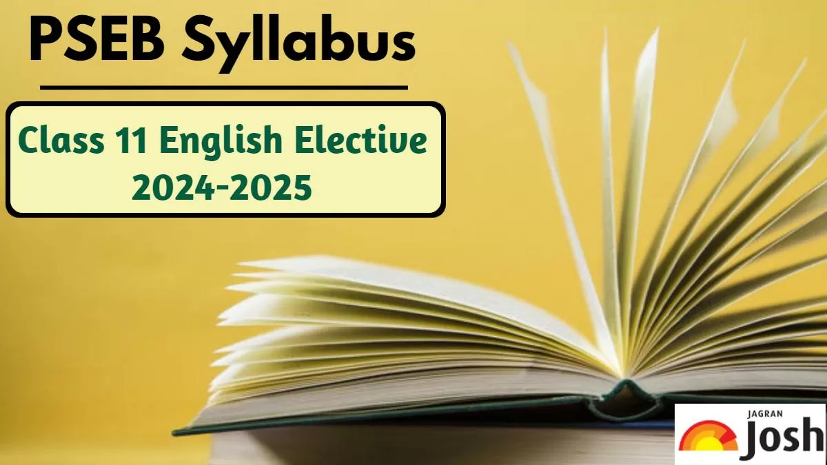 PSEB Class 11 English Elective Syllabus 2024-2025: Download in PDF PSEB Class 11 English Elective Syllabus 2024-2025: Download in PDF
