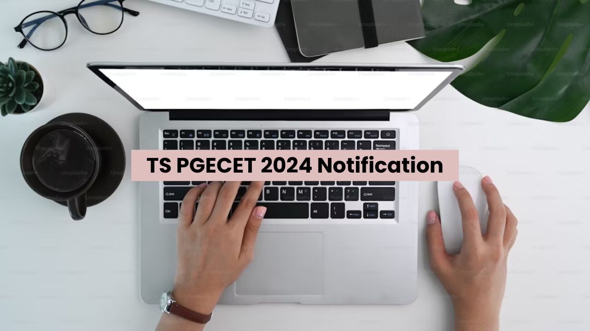 TS PGECET 2024: Official Notification Out, Registration Begins On March 16, Check Schedule Here ...