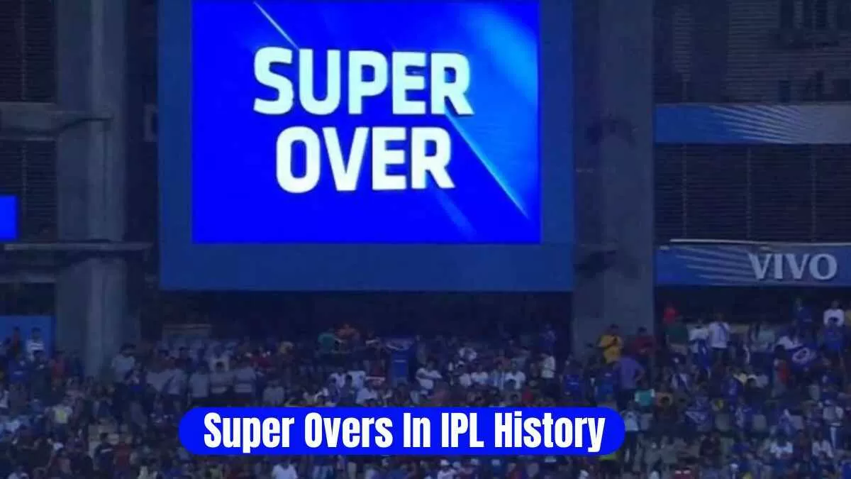 List of Super Overs In IPL History till 2024