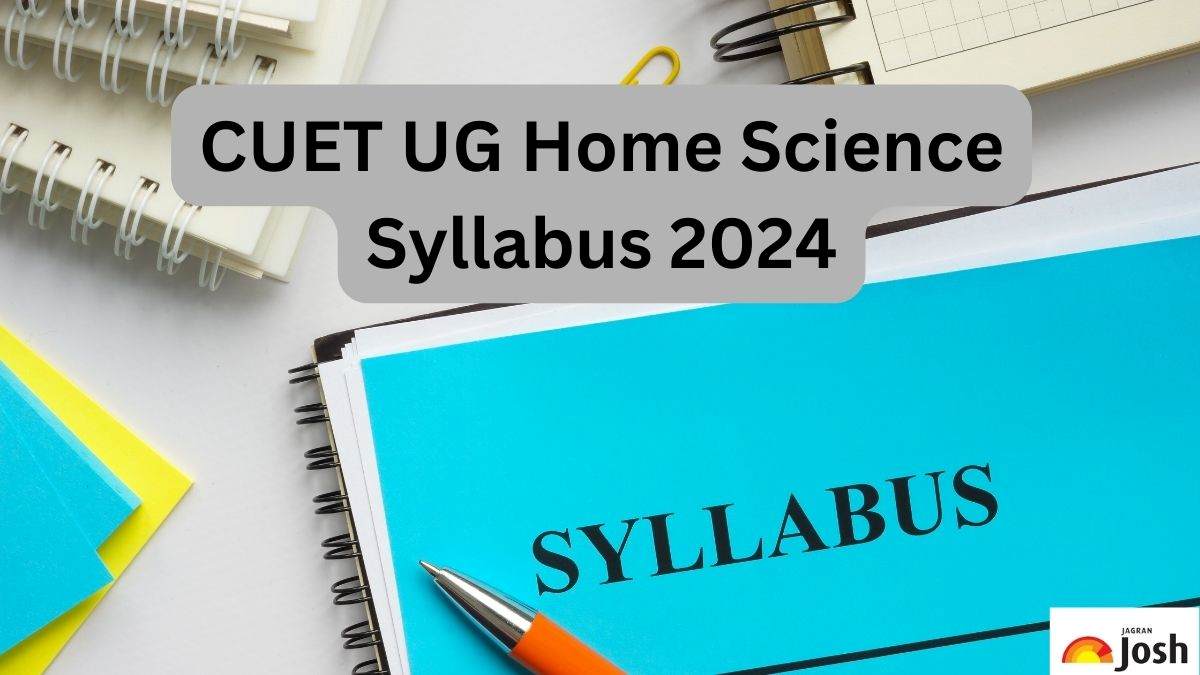 CUET UG Home Science Syllabus 2024; Download PDF