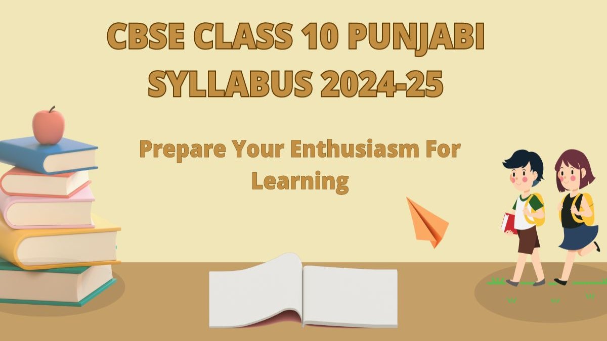 CBSE Class 10 Punjabi Syllabus 2024-2025: Download Class 9th Punjabi Syllabus PDF