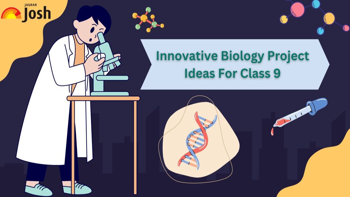 Class 9 Biology Project Topics 2024-25 For Summer Vacation