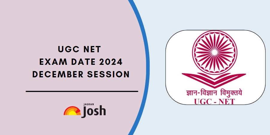 UGC NET New Exam Date 2024 OUT: Check Schedule, Time Table for UGC NET December Cycle | Jagran Josh