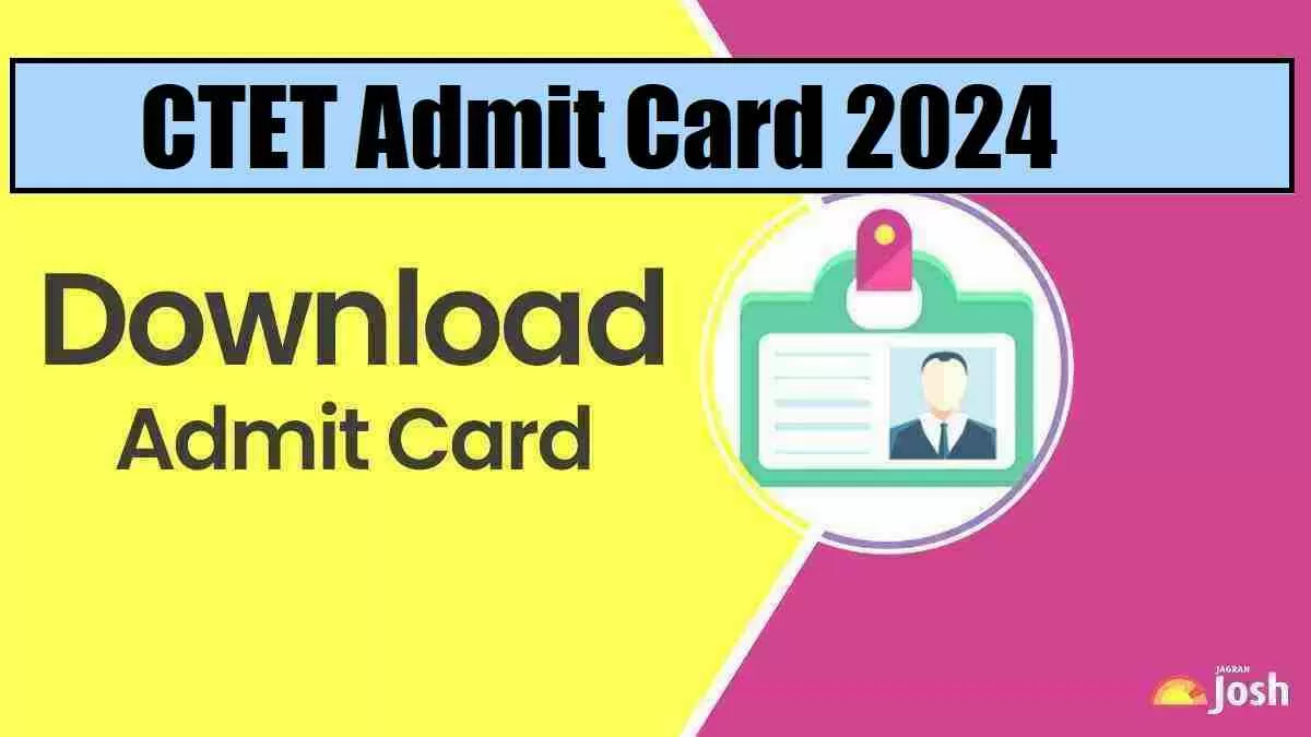 CTET Admit Card 2024 Expected On This Date: Check Direct Link to Download CTET City Slip