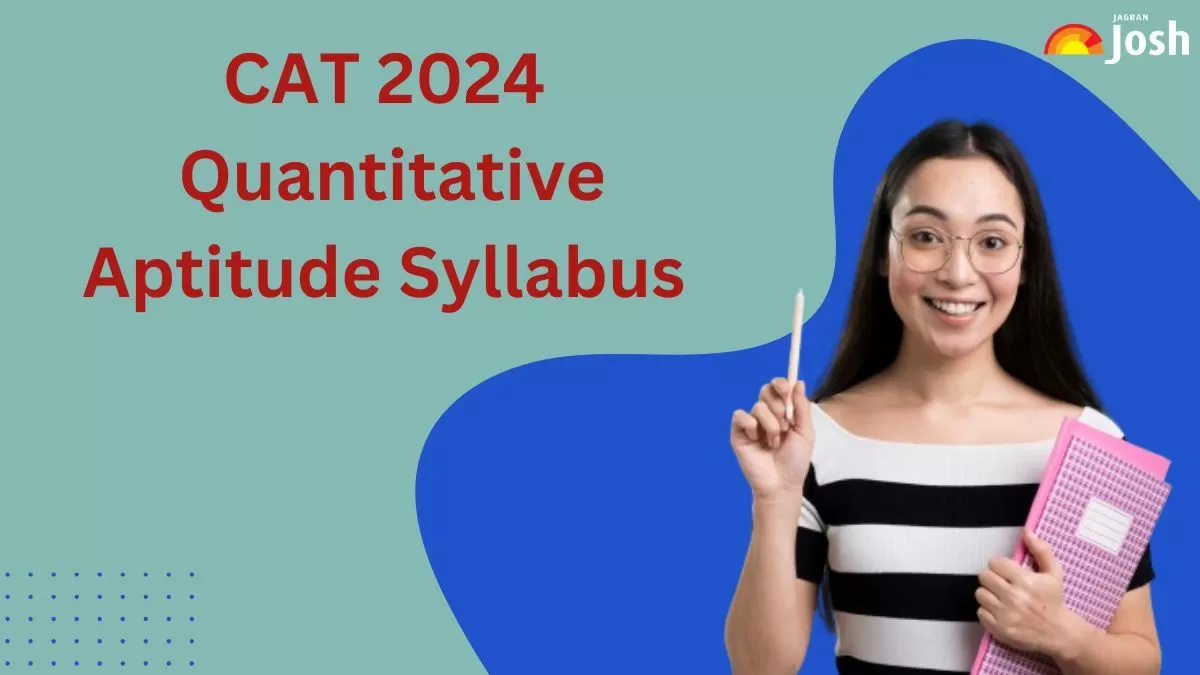 CAT 2024 QA Syllabus: Check Important Topics of Quantitative Aptitude CAT 2024 QA Syllabus: Check Important Topics of Quantitative Aptitude