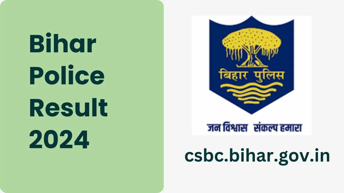 Bihar Police Result 2024 OUT: बिहार पुलिस कांस्टेबल का रिजल्ट घोषित, इस ...