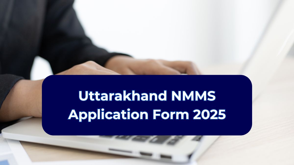 Uttarakhand NMMS 2025 Application Begins at scert.uk.gov.in, Check Schedule Here | Education ...