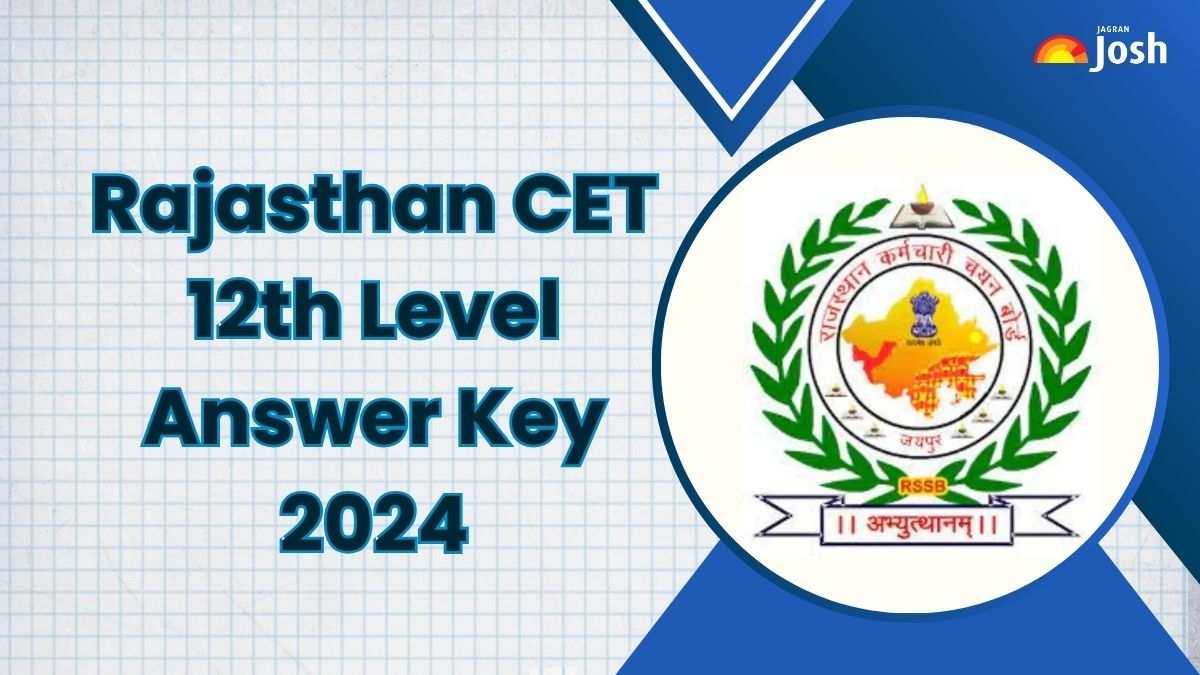 राजस्थान CET 12th लेवल आंसर की 2024: 22, 23, 24 अक्टूबर शिफ्ट 1, 2 की अनौपचारिक उत्तर कुंजी PDF ...