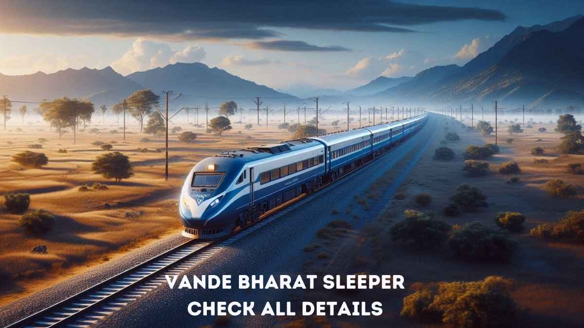 Vande Bharat Sleeper: Routes, Coach Design, Ticket Price | Complete ...