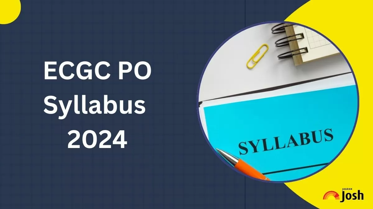ECGC PO Syllabus 2024: Check Exam Pattern and Important Topics ECGC PO Syllabus 2024: Check Exam Pattern and Important Topics