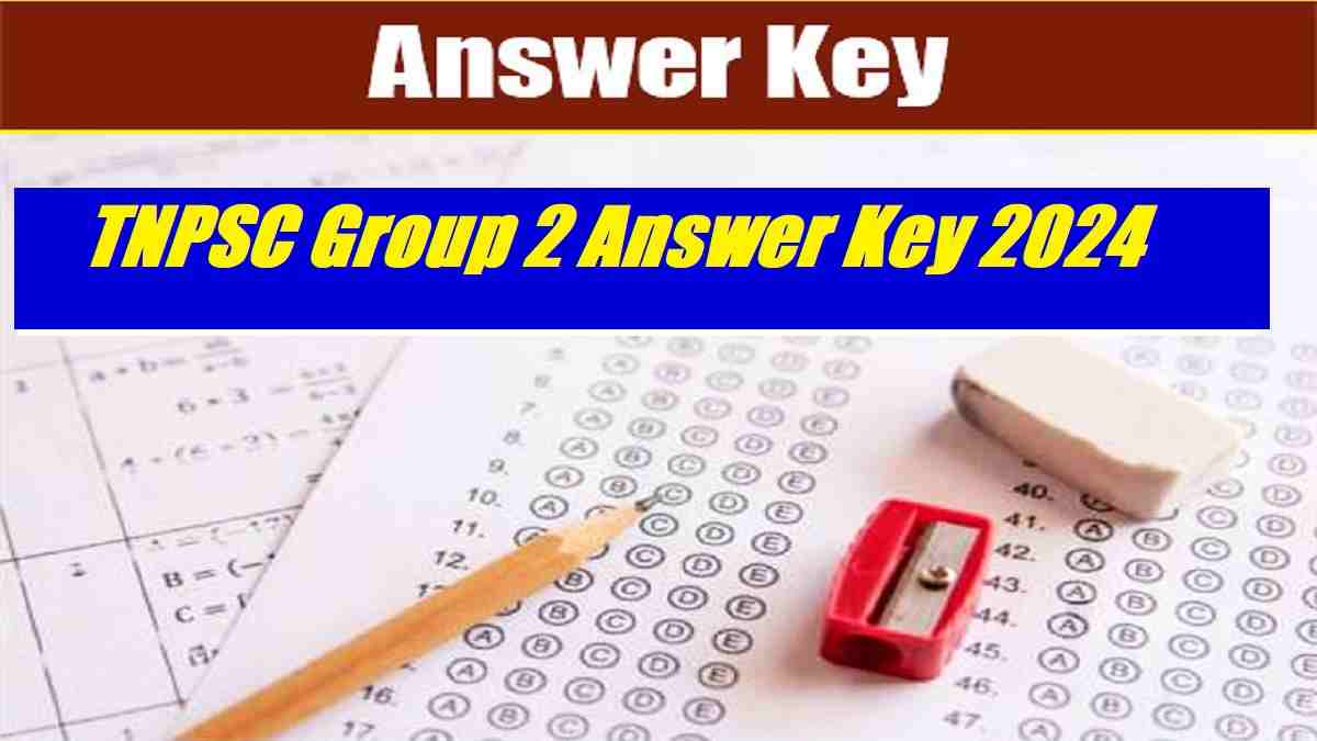 TNPSC Group 2 Answer Key 2024 Out at tnpsc.gov.in: Here's Response ...