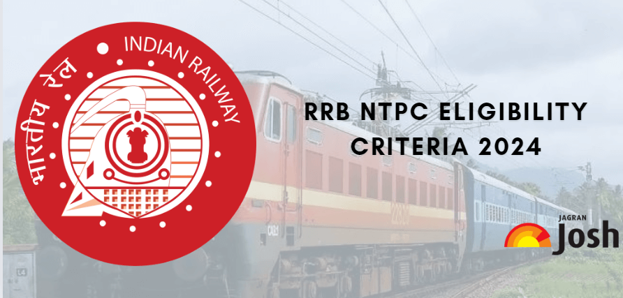 RRB NTPC Eligibility Criteria 2024: Check Age Limit, Educational ...