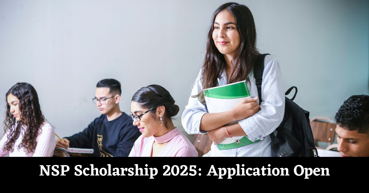 NSP Scholarship 2025: Application Open, Check Eligibility Criteria ...