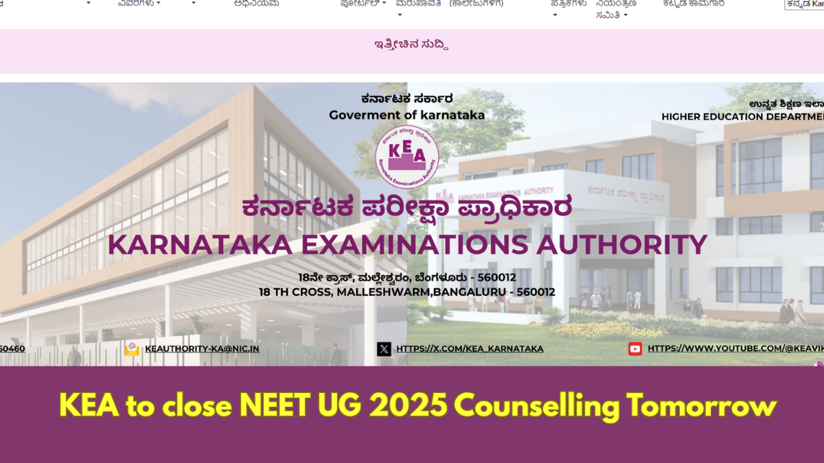 KEA Karnataka NEET UG 2025: Counselling Registration Window Closing ...