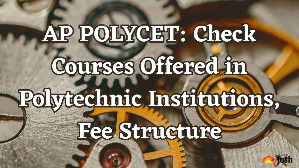 AP POLYCET: Check Courses Offered in Polytechnic Institutions, Fee ...