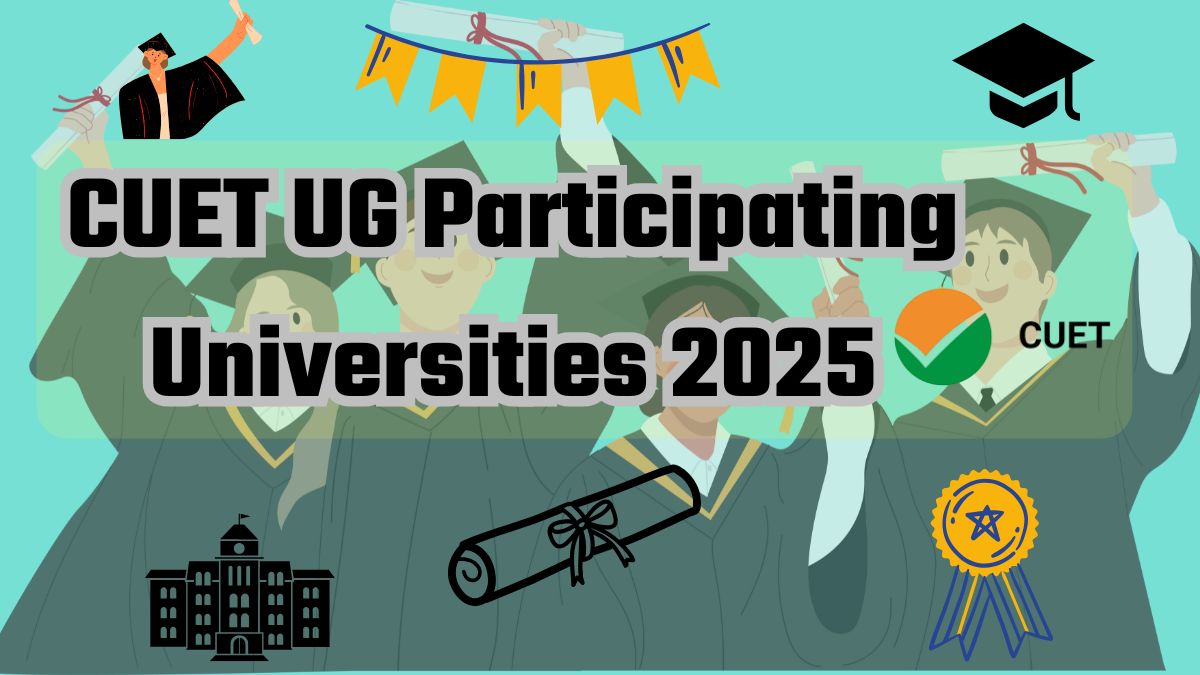 CUET Participating Universities 2024: Comprehensive List of CUET UG ...
