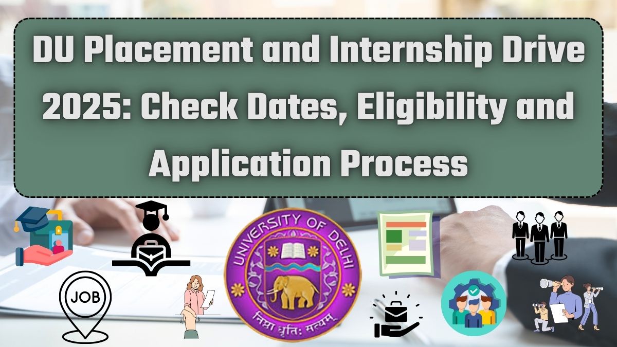 DU Placement and Internship Drive 2025: Check Dates, Eligibility and ...