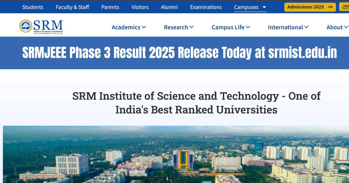 SRMJEEE Phase 3 Result 2025 OUT at srmist.edu.in; Check you Rank Card ...