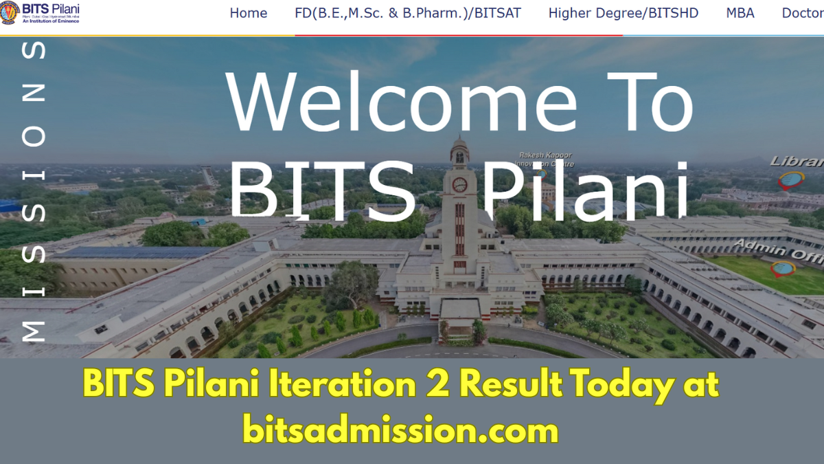 BITSAT 2025: BITS Pilani Iteration 2 Result Today at bitsadmission.com ...