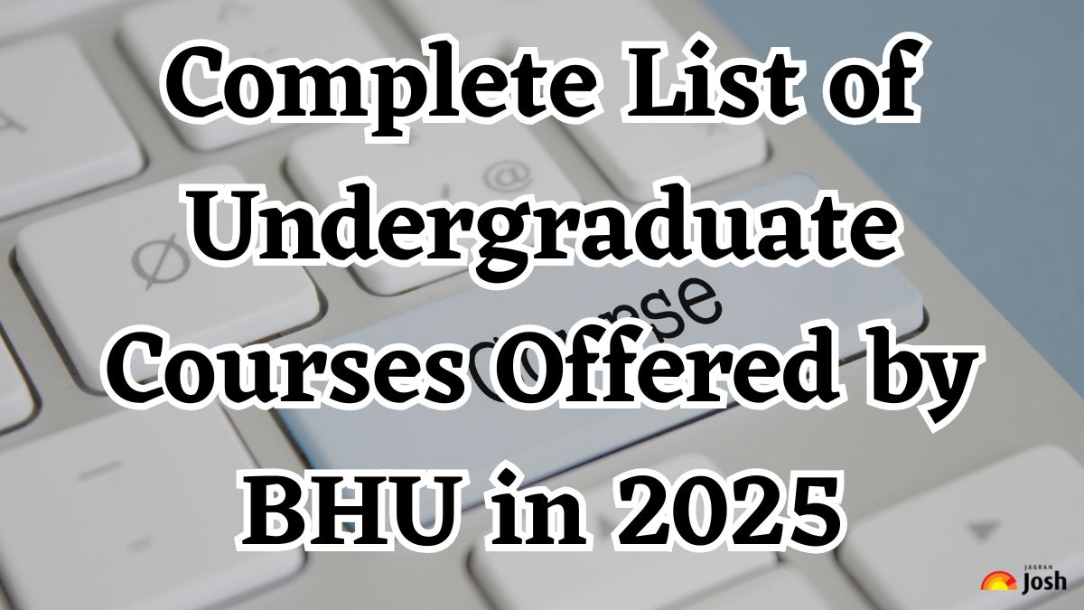 Complete List of Undergraduate Courses Offered by BHU in 2025: Check ...