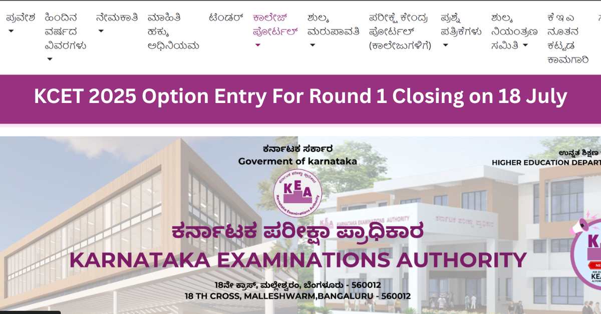 KCET 2025 Option Entry For Round 1 Closing Today, Details Here ...