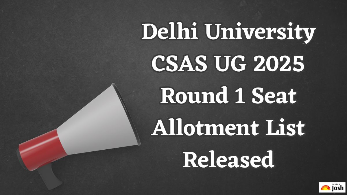 Delhi University CSAS UG 2025 Round 1 Seat Allotment List Released: Check College-Wise Cut-Offs ...