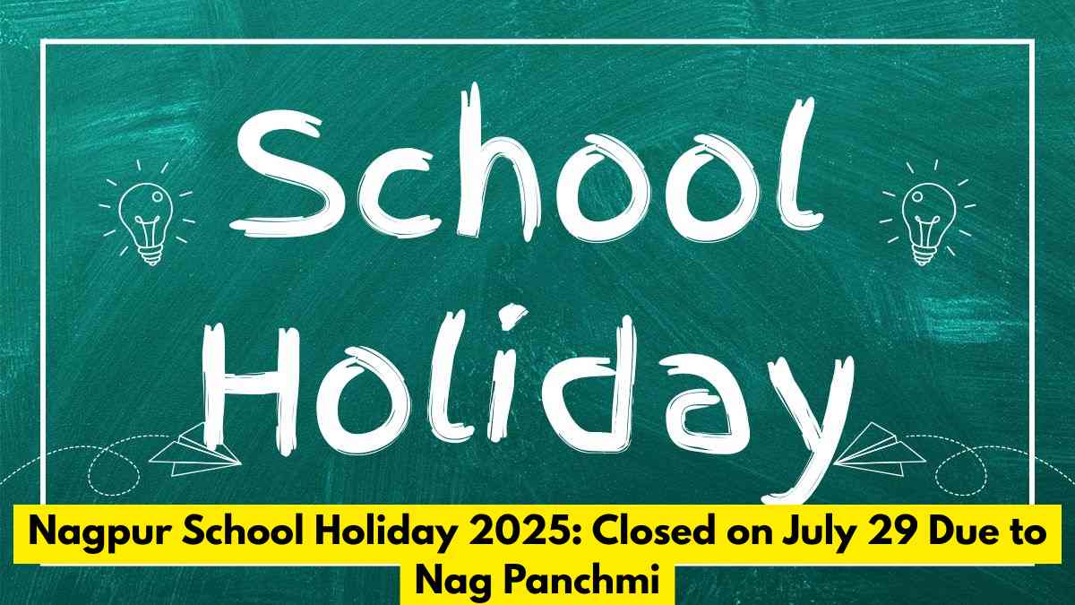 Nagpur School Holiday 2025: Closed on July 29 Due to Nag Panchmi ...
