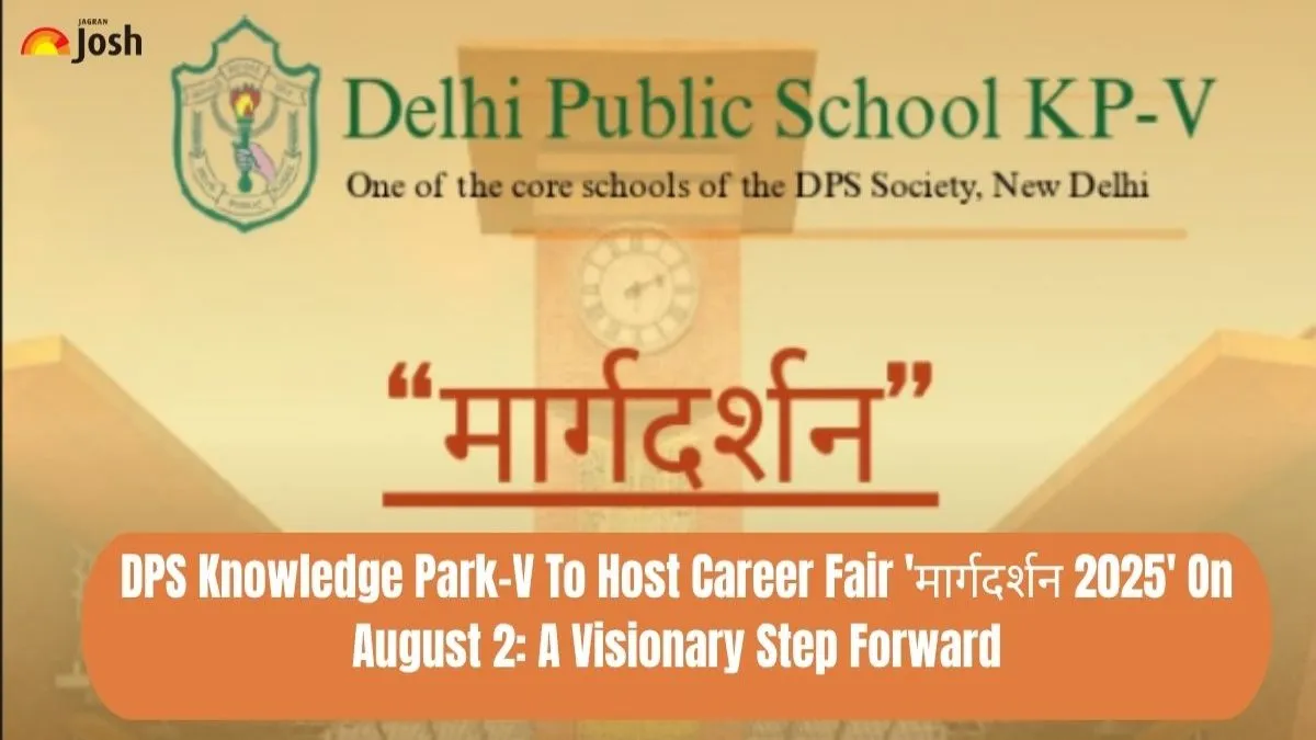 DPS Knowledge Park-V To Host Career Fair 'मार्गदर्शन 2025' On August 2: A Visionary Step Forward