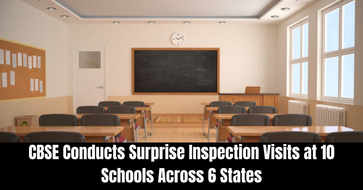 CBSE Conducts Surprise Inspection Visits at 10 Schools Across 6 States ...