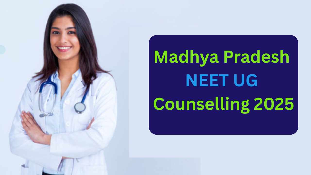 MP NEET UG Counselling 2025: एमपी नीट यूजी काउंसलिंग रिजल्ट कल dme.mponline.gov.in पर होगा जारी ...