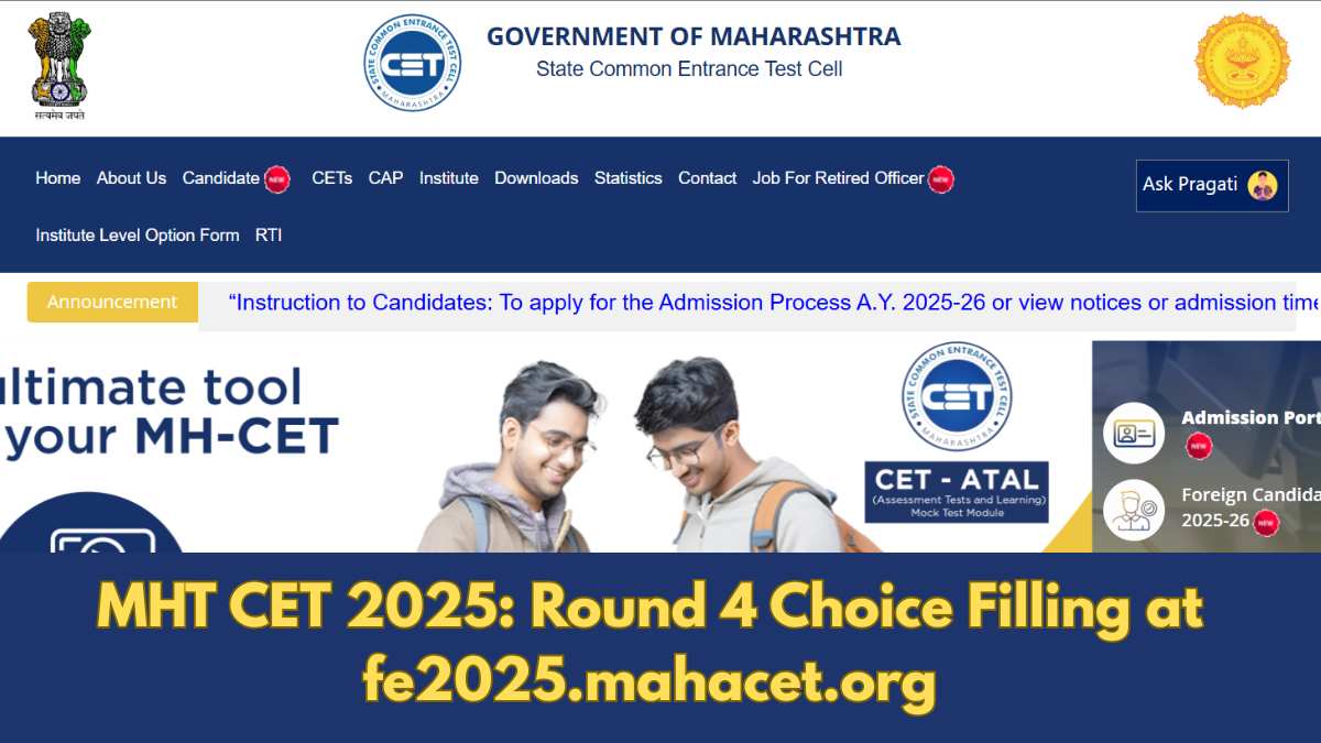 MHT CET 2025: Round 4 Choice Filling Starts Tomorrow at fe2025.mahacet ...