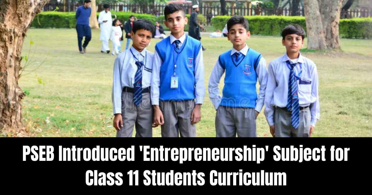 PSEB Introduced 'Entrepreneurship' Subject for Class 11 Students ...