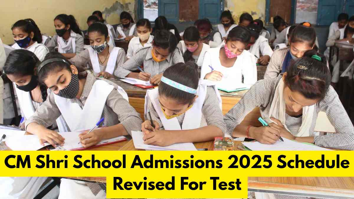CM Shri School Admissions 2025 Schedule Revised For Test; Check New ...