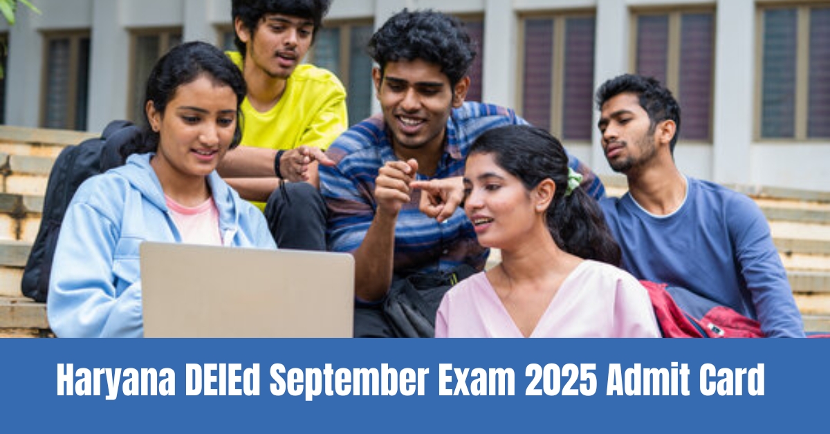 Haryana DElEd September Exam 2025 Admit Card Out at bseh.org.in ...