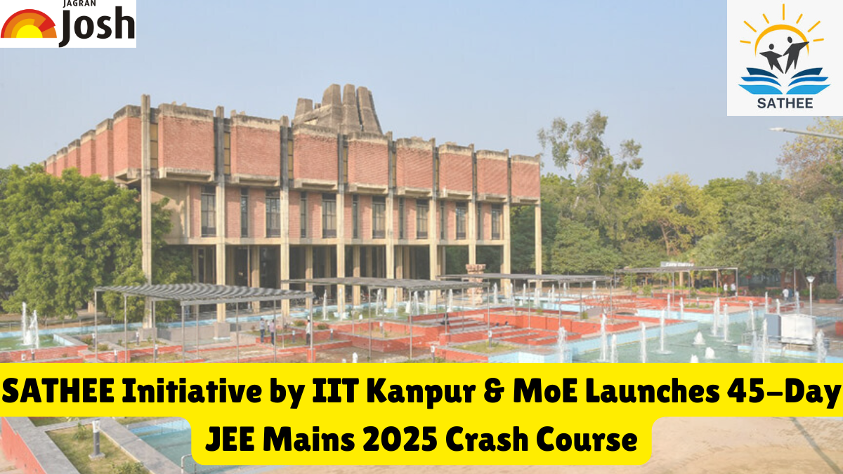 SATHEE Initiative by IIT Kanpur & MoE Launches 45-Day JEE Mains 2025 ...