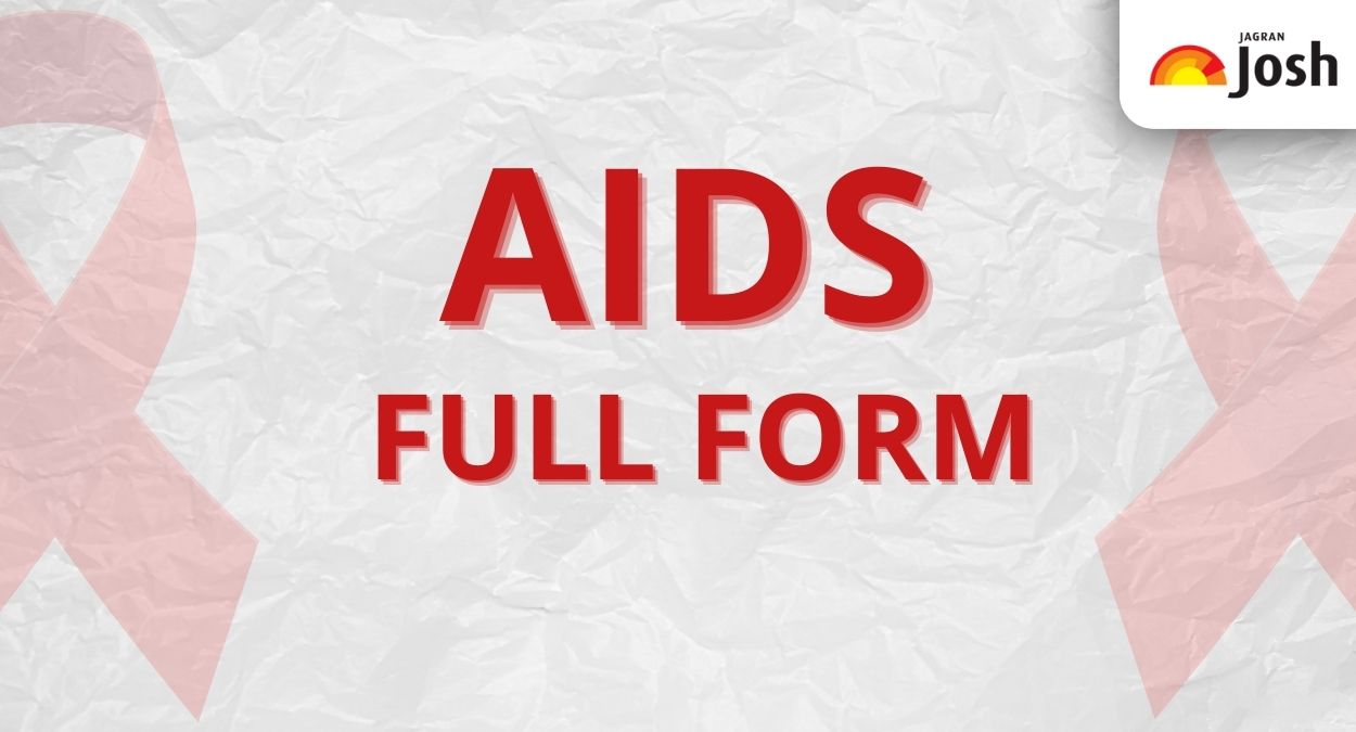 AIDS Full Form: Meaning, Symptoms, Causes & Stages