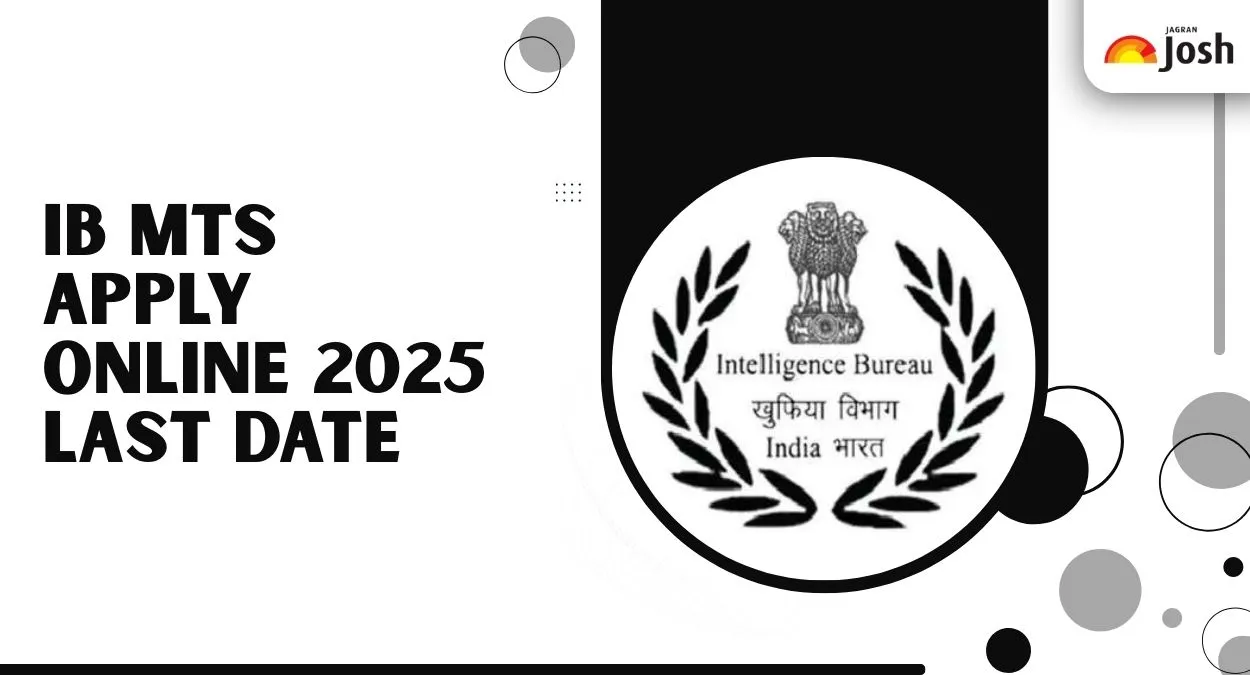 IB MTS Apply Online 2025 Ends Today at mha.gov.in, Check Last Date ...