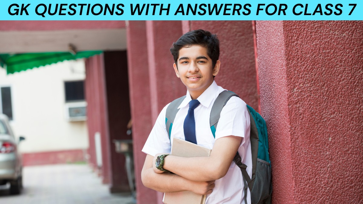 60+ GK questions with answers for Class 7
