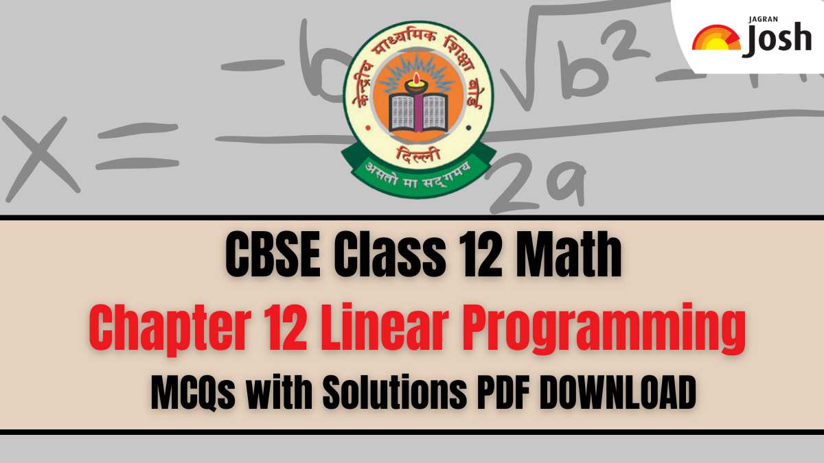 CBSE Class 12 Maths Chapter 12 Linear Programming MCQs with Solutions: Download PDF