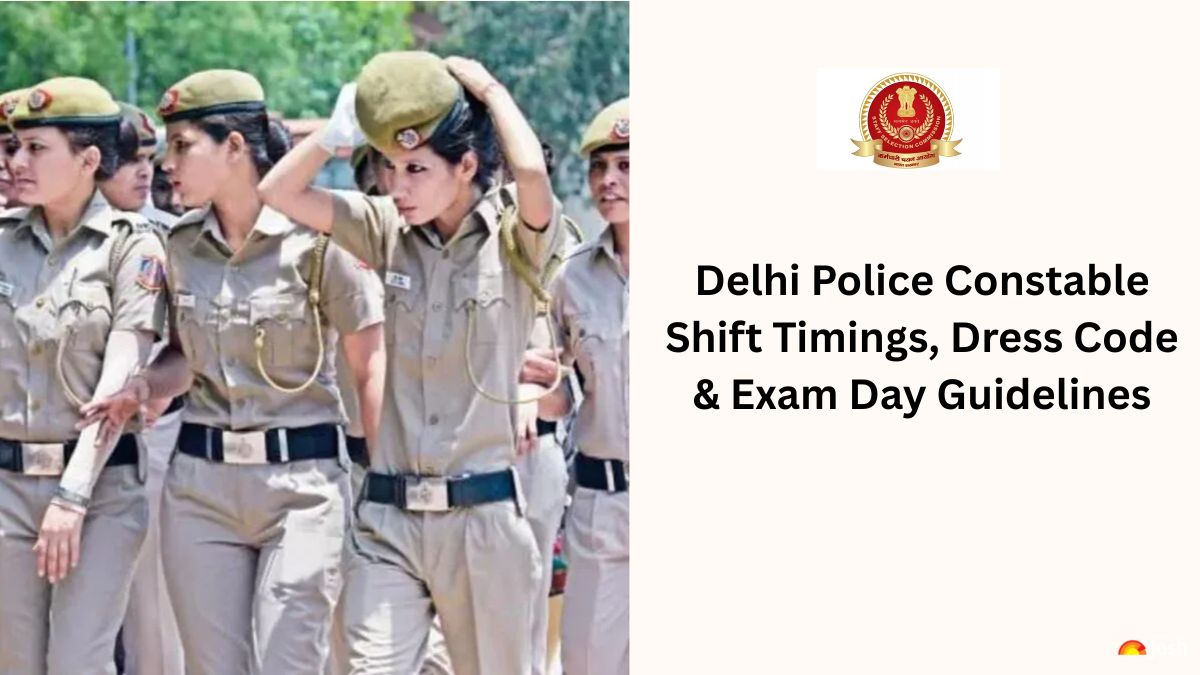 Delhi Police Constable Shift Timings 2025: Check Reporting Time, Dress Code, Exam Day Guidelines