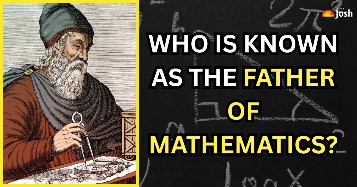 Who is Known as the Father of Mathematics?