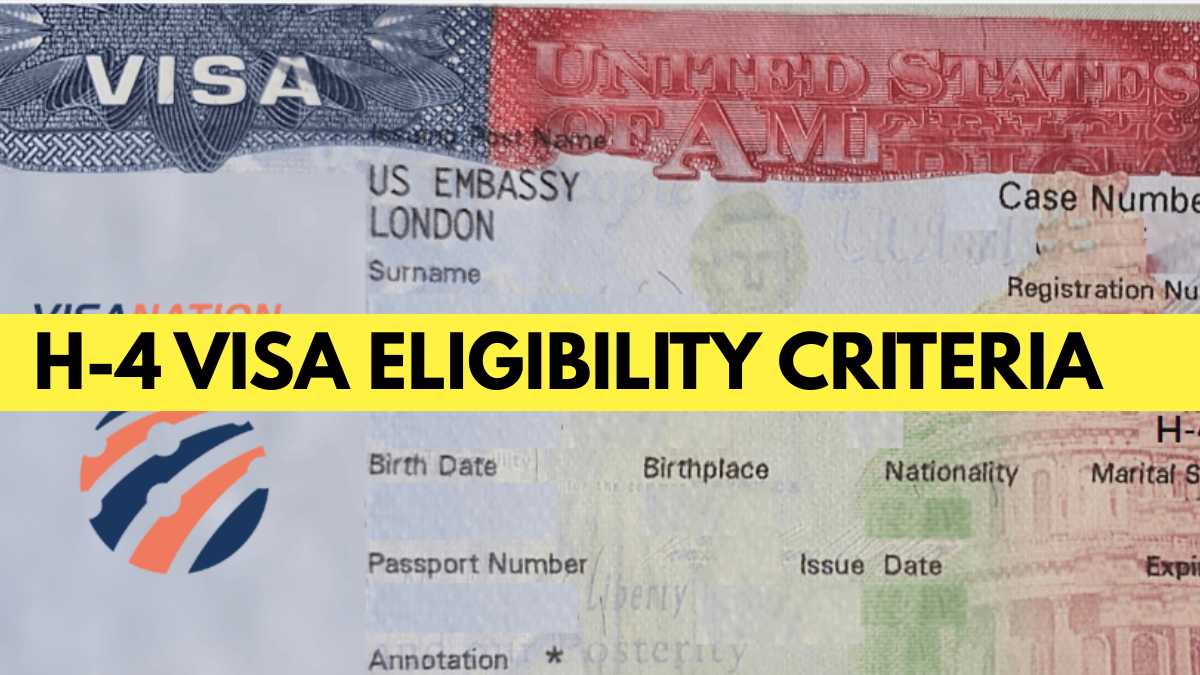 Who Is Eligible for an H-4 Visa? Eligibility Criteria, Required ...