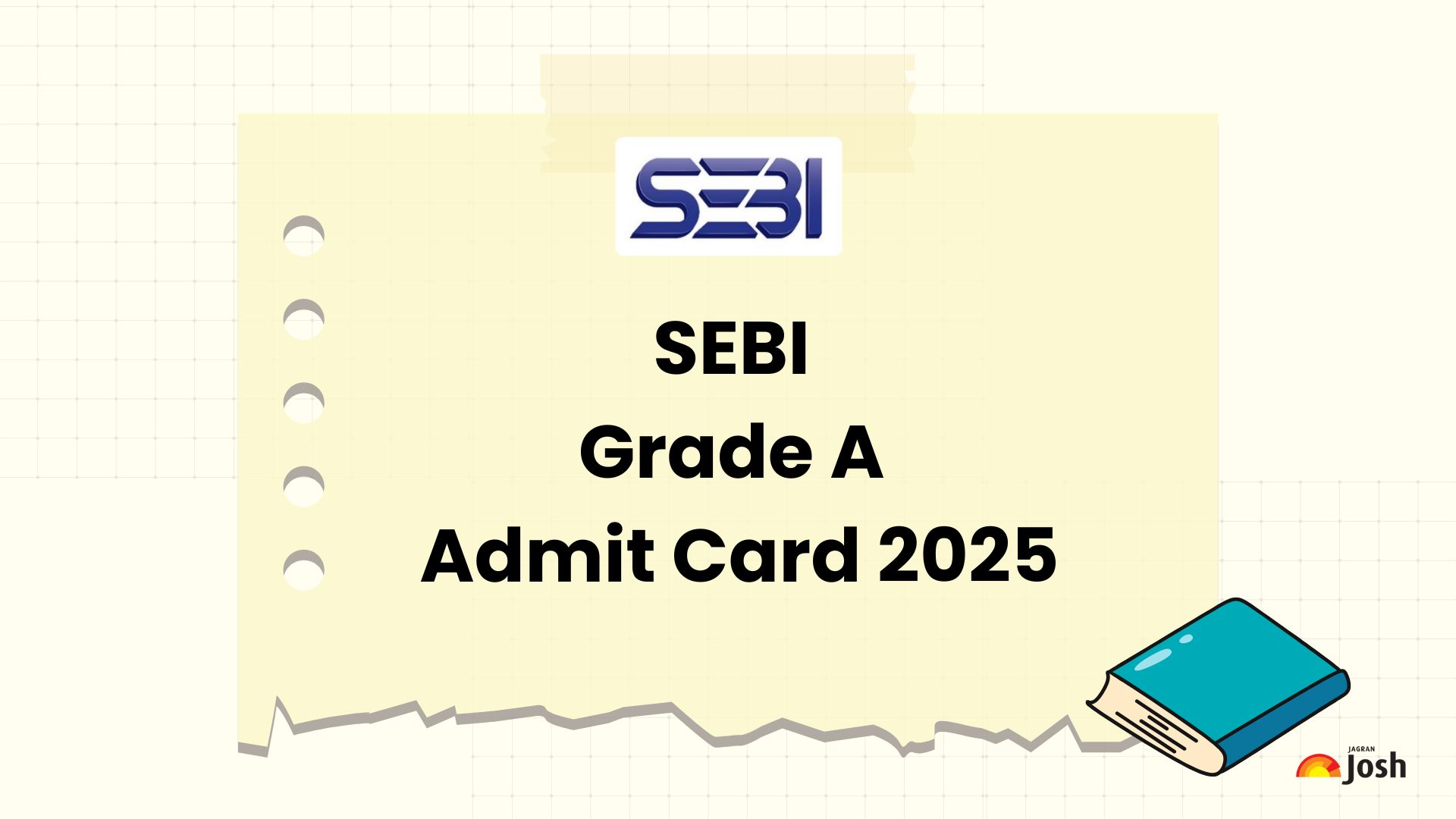 SEBI Grade A Admit Card 2025: सेबी ग्रेड ए एडमिट कार्ड कब आएगा?, यहां ...