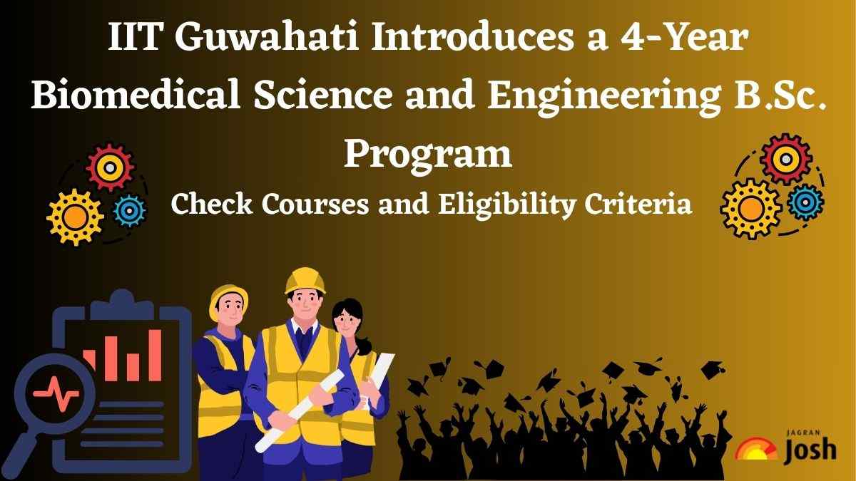 IIT Guwahati Introduces a 4-Year Biomedical Science and Engineering B ...
