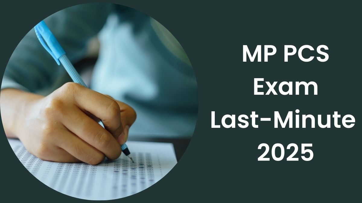 MP PCS Exam Last-Minute 2025: एमपी पीसीएस परीक्षा के लिए लास्ट मिनट ...